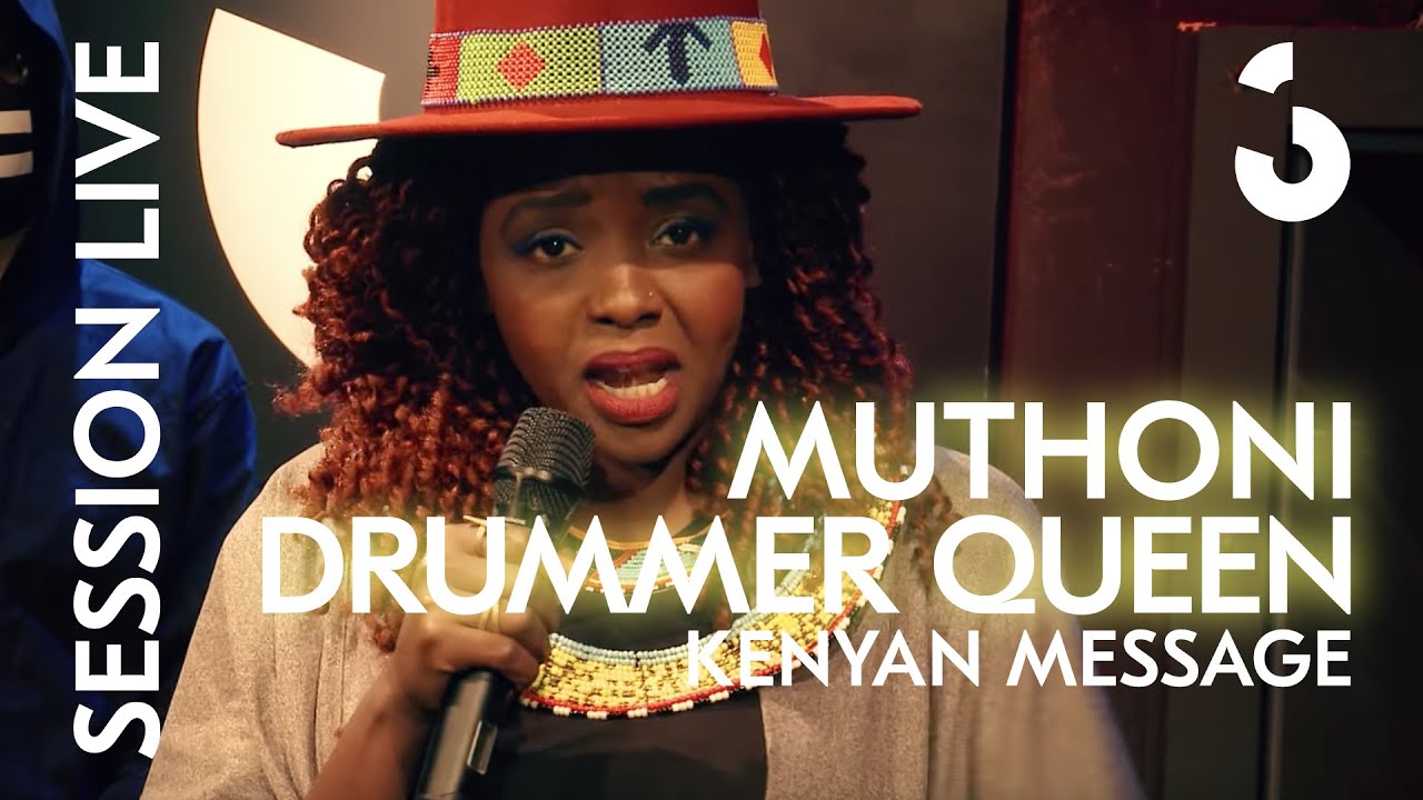 Muthoni Drummer Queen - Kenyan Message - SESSION LIVE - YouTube
