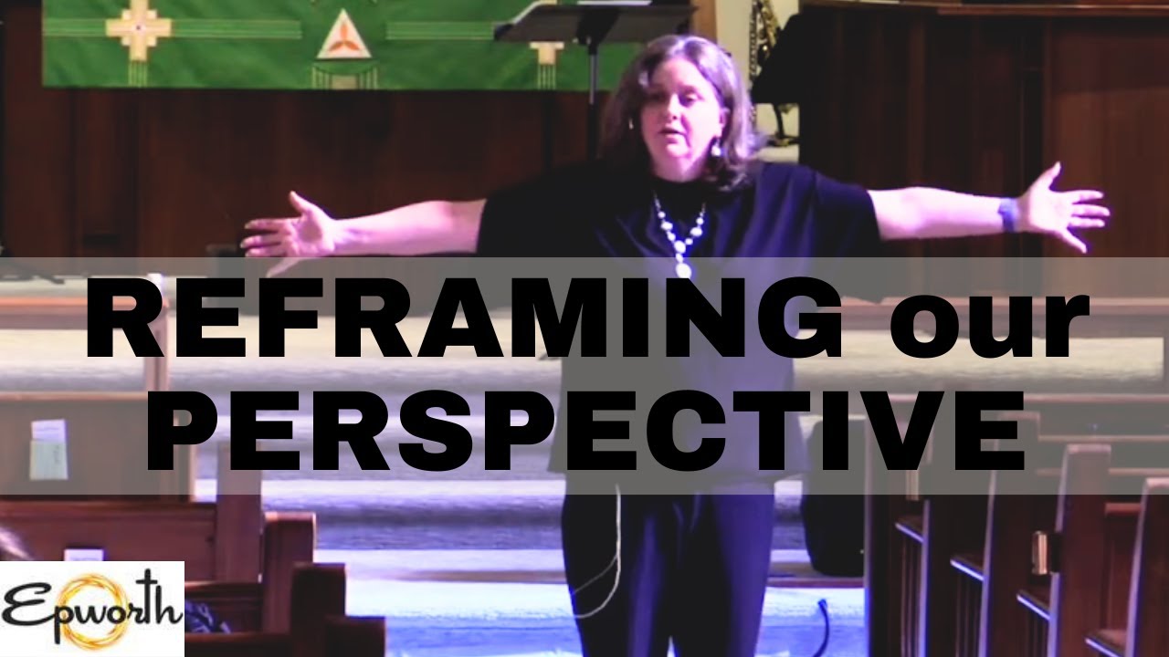 "REFRAMING our PERSPECTIVE On God, Time, and Talents" | Epworth ...