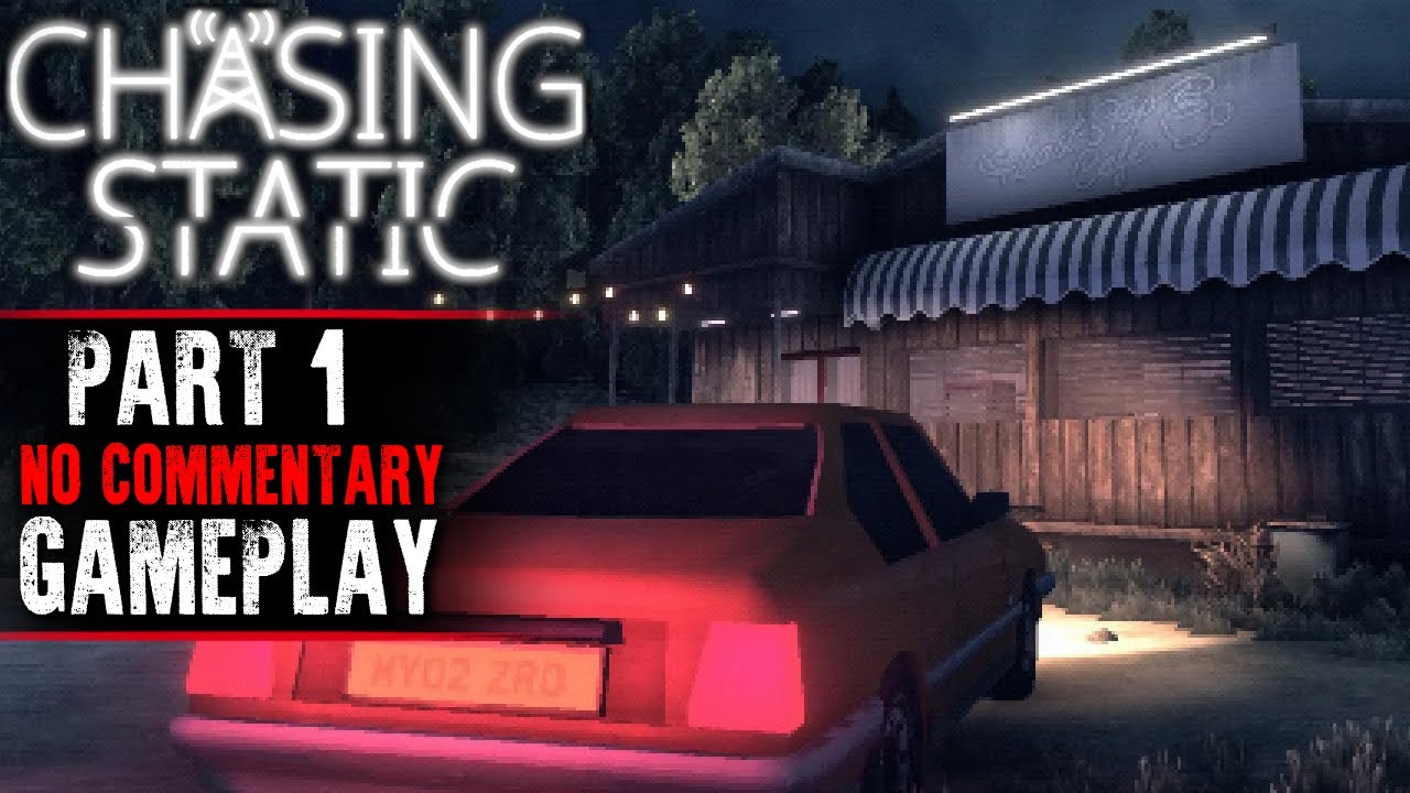 Chasing Static Gameplay - Part 1 (No Commentary) - YouTube