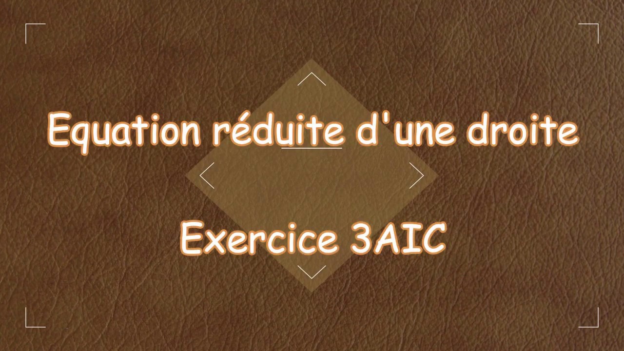 Équation réduite d'une droite-Exercice- - YouTube
