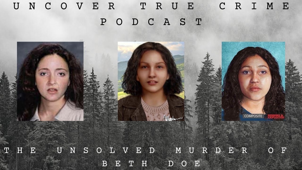 The Unsolved Murder of Beth Doe| Episode 16 | Uncover True Crime ...