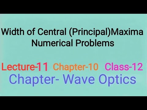 Lecture11//Chapter10//Class12//Width of Central Maximum, Numerical Problems - YouTube