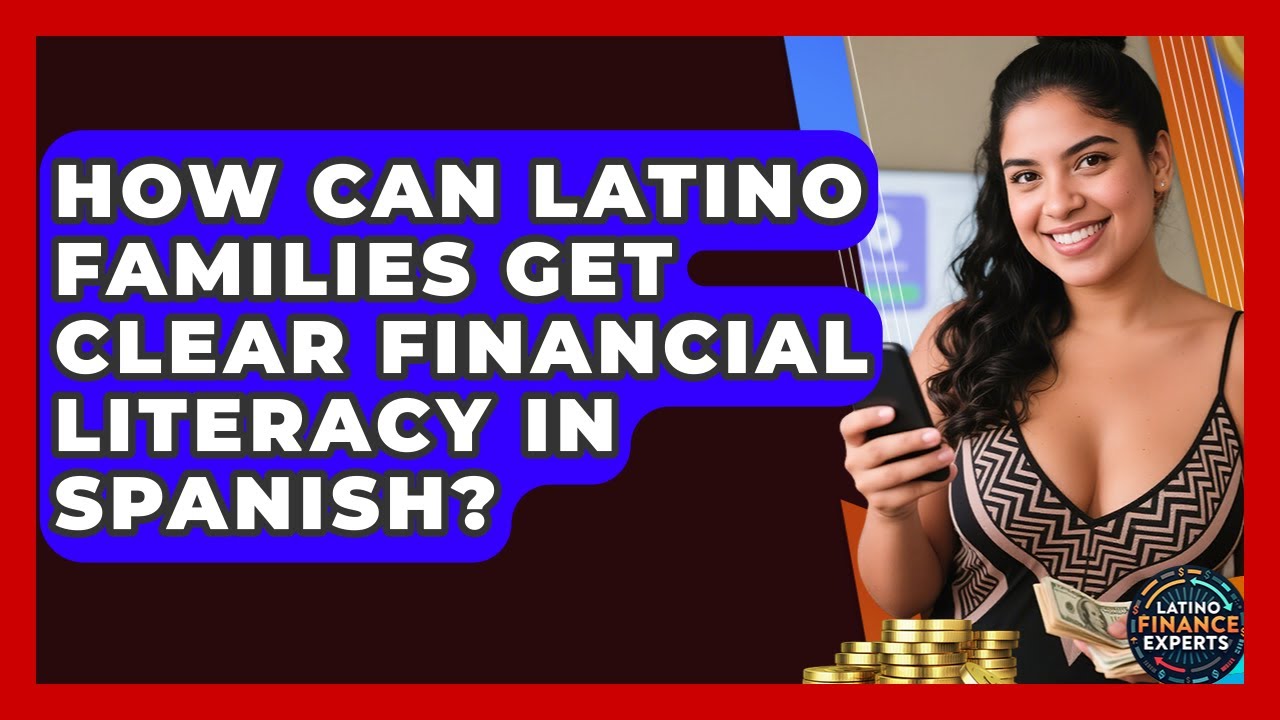 How Can Latino Families Get Clear Financial Literacy In Spanish ...