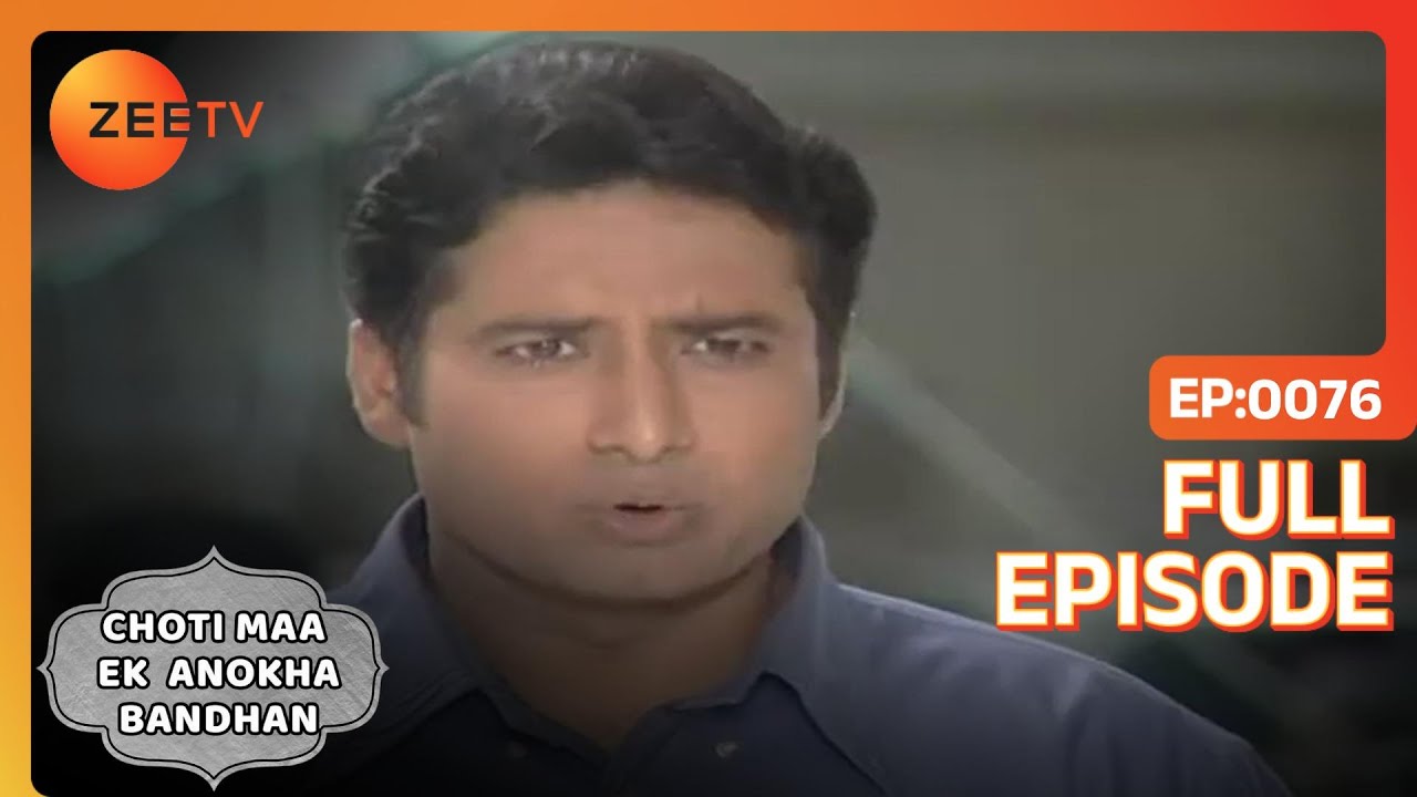 Choti Maa Ek Anokha Bandhan - Full Ep - 76 - Zee TV - YouTube