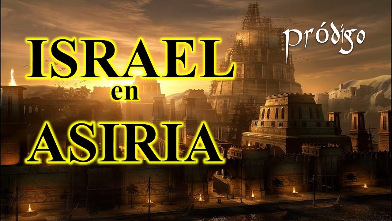 Israel en ASIRIA - YouTube