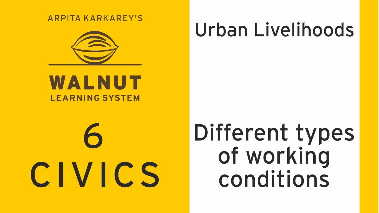 6 Civics - Urban livelihoods - Different types of working conditions ...