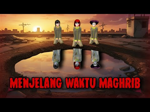 MENJELANG WAKTU MAGHRIB || HORROR MOVIE SAKURA SCHOOL 