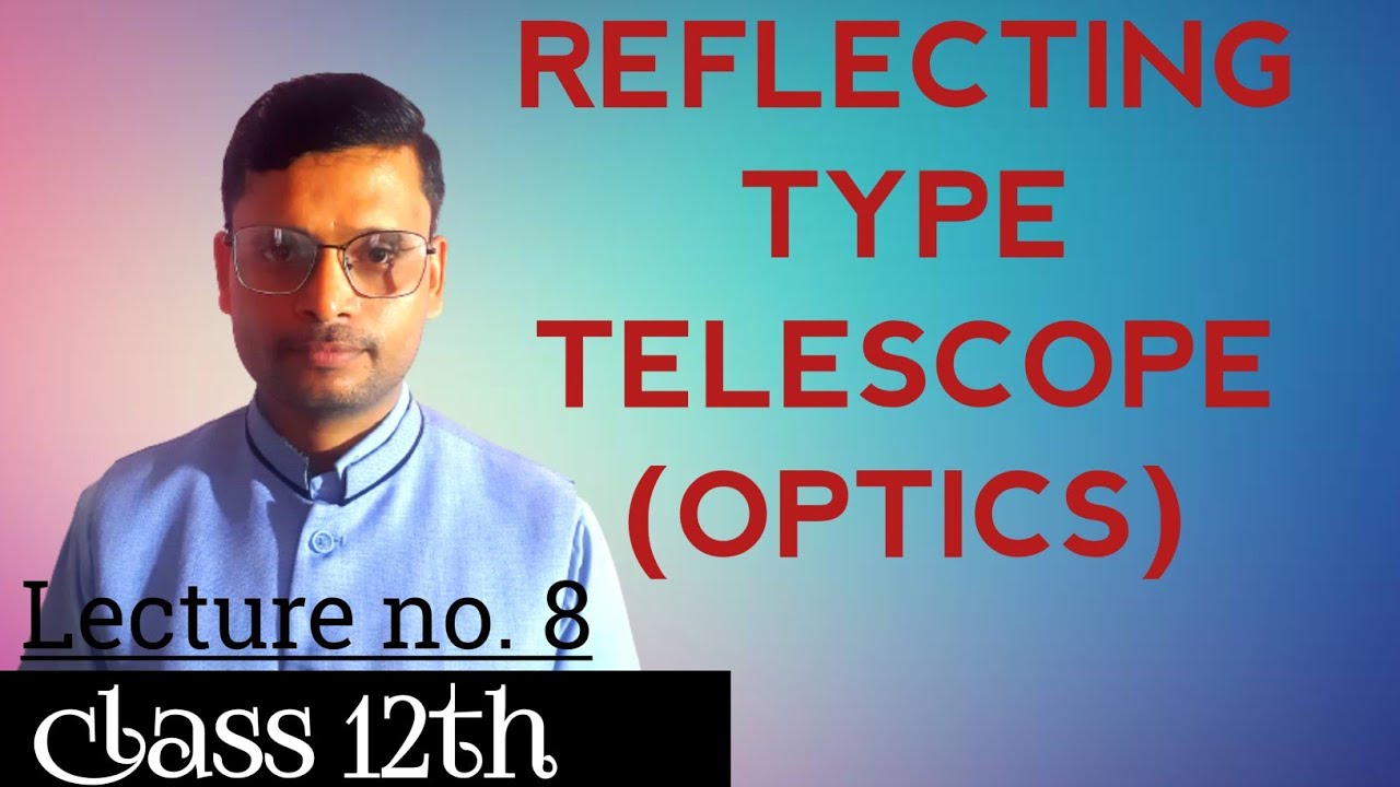 class 12th//Optics//reflecting type telescope - YouTube