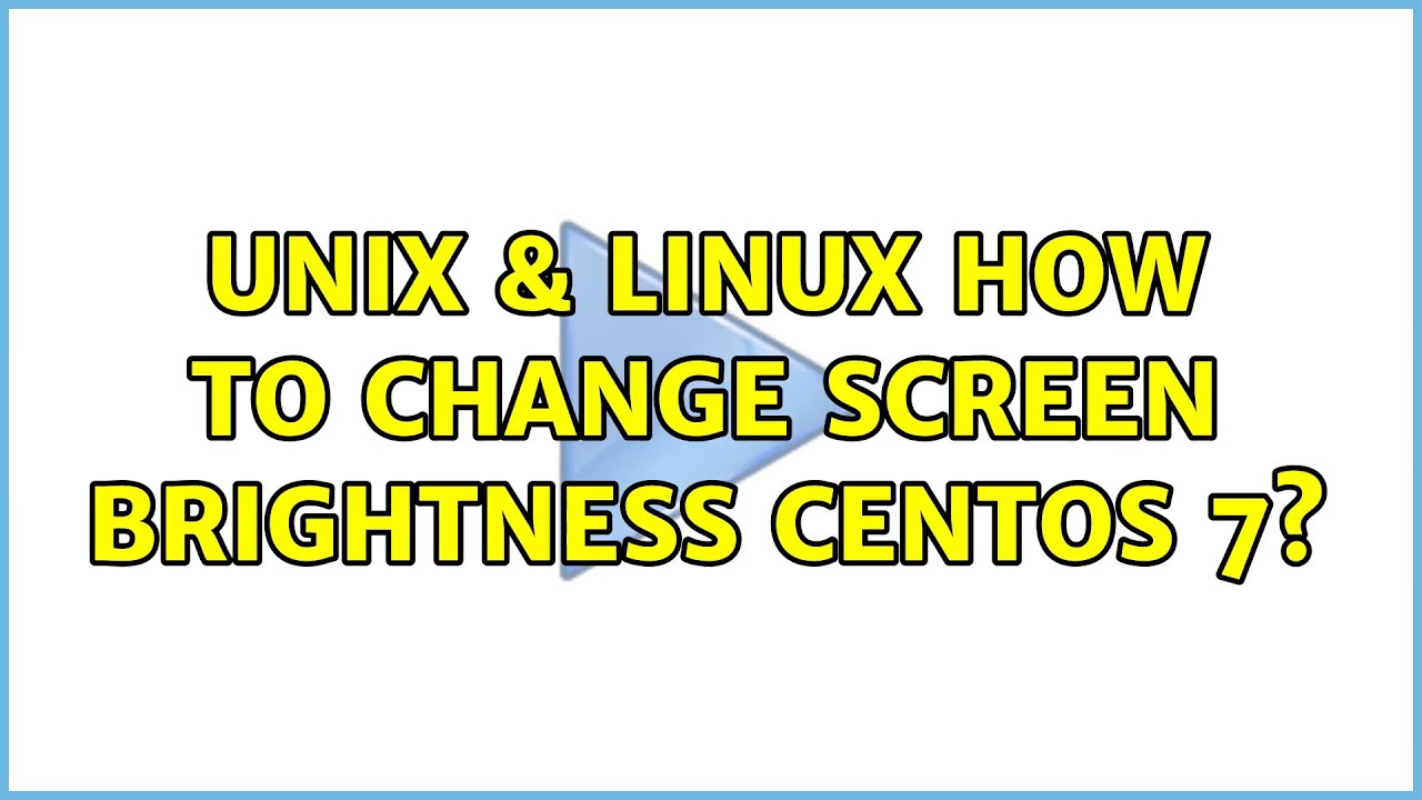 Unix & Linux: How to change screen brightness Centos 7? - YouTube