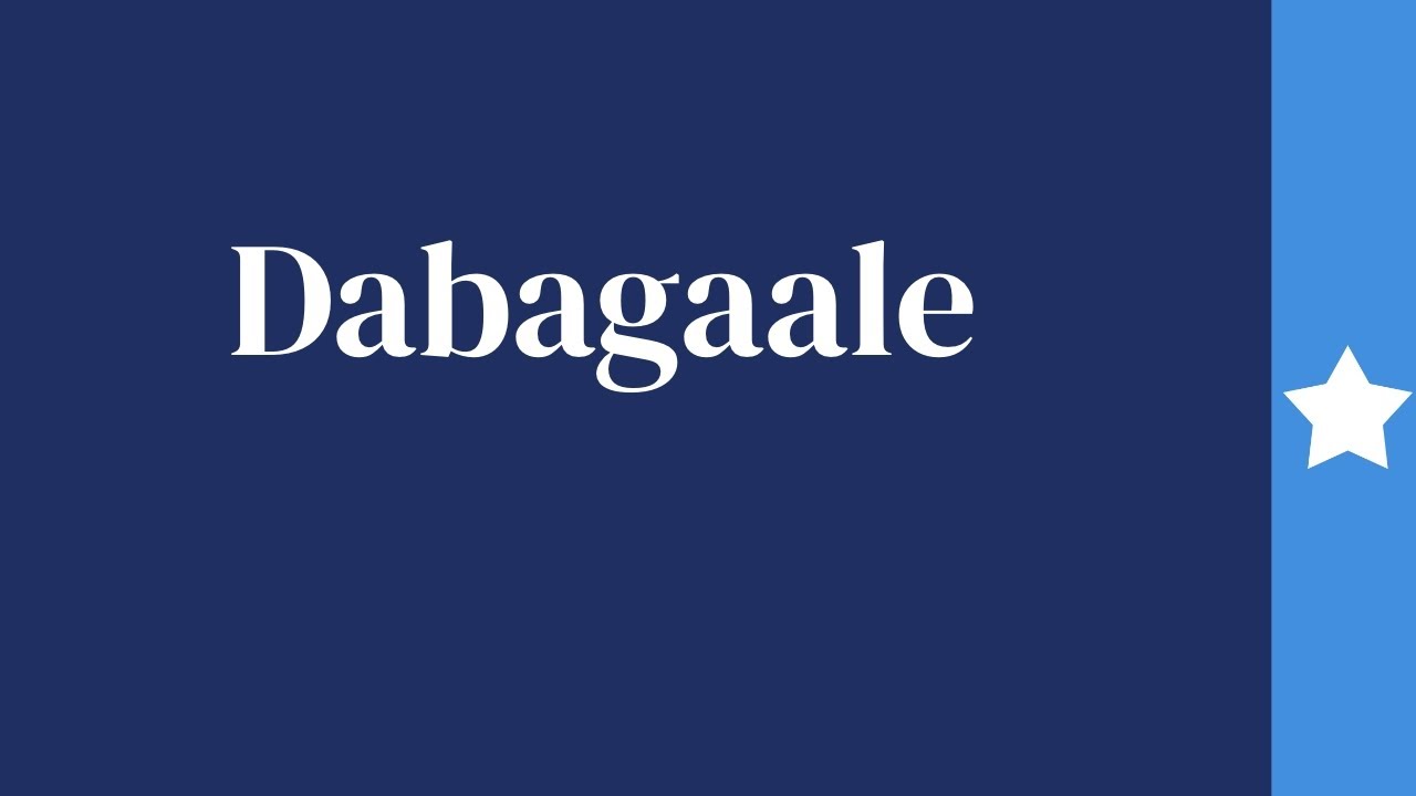 How to pronounce Dabagaale | Somali pronunciation - YouTube