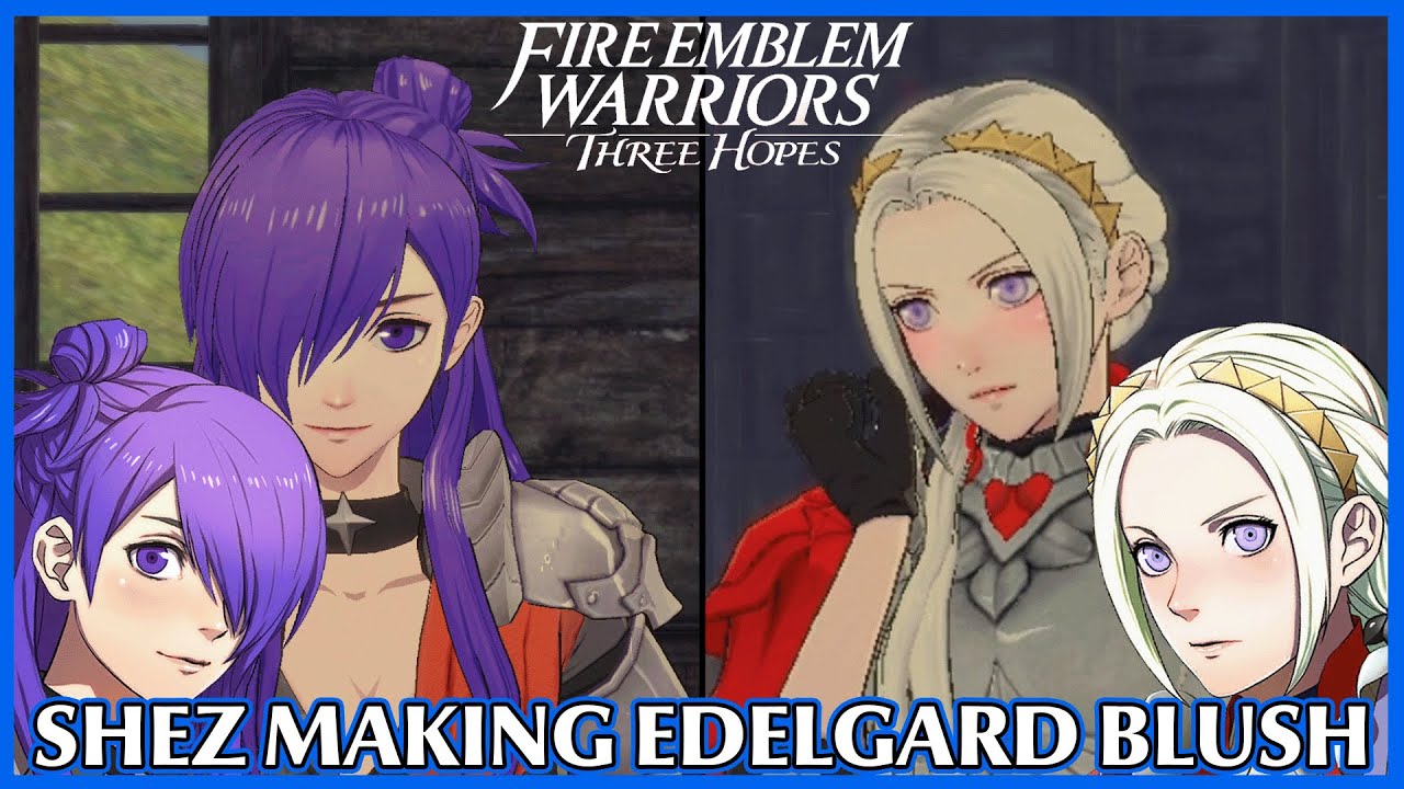 Shez making Edelgard blush - Fire Emblem Warriors Three Hopes - YouTube