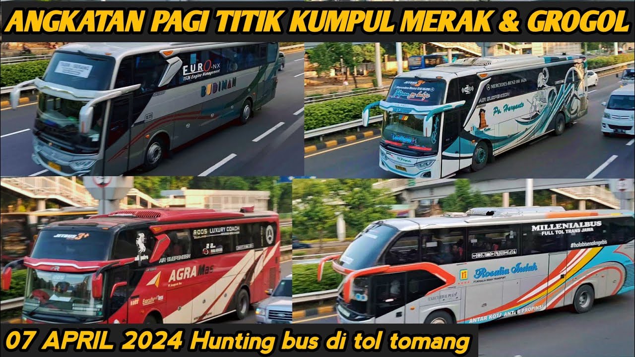 TITIK KUMPUL BIS MERAK&GROGOL ! HUNTING BUS PAGI PO. HARYANTO HR 028 DI ...