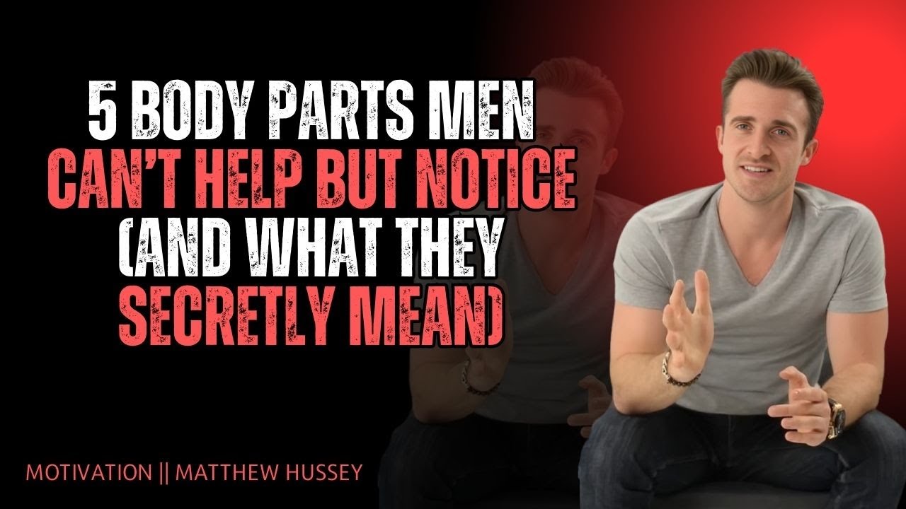5 Body Parts Men Can’t Help But Notice 👀🔥 (And What They Secretly Mean ...