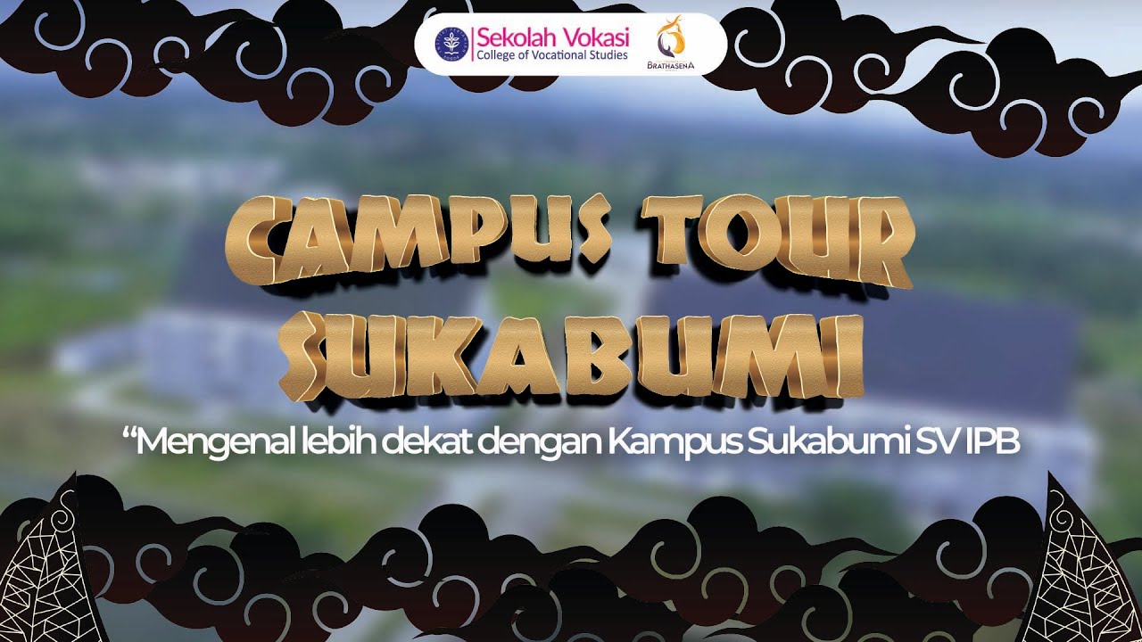 Campus Tour Sukabumi : Mengenal Lebih Dekat dengan Kampus Sukabumi SV ...