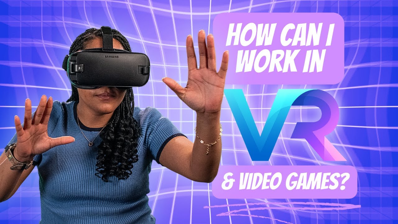 How Can I Work in VR and Video Games? | Talking Jobs - Tech - Episode 5 ...