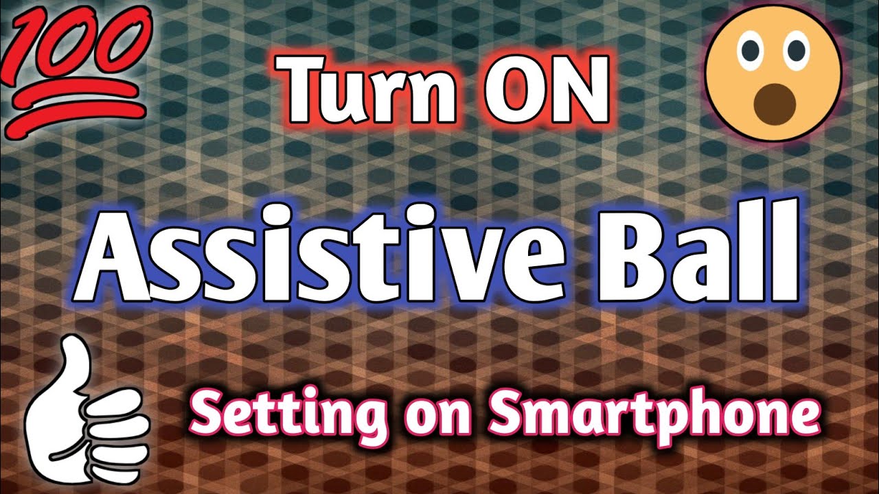 Turn ON Assistive Ball setting on Android mobile phone - YouTube