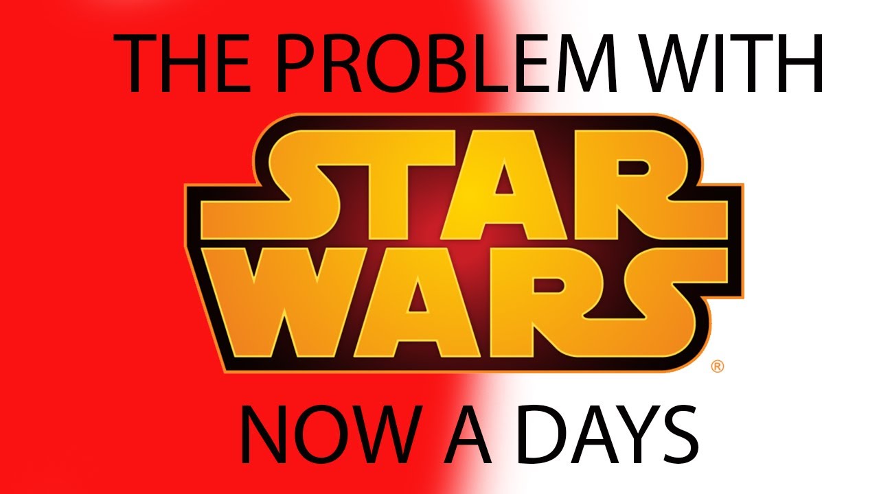 the problem with star wars now a days - YouTube