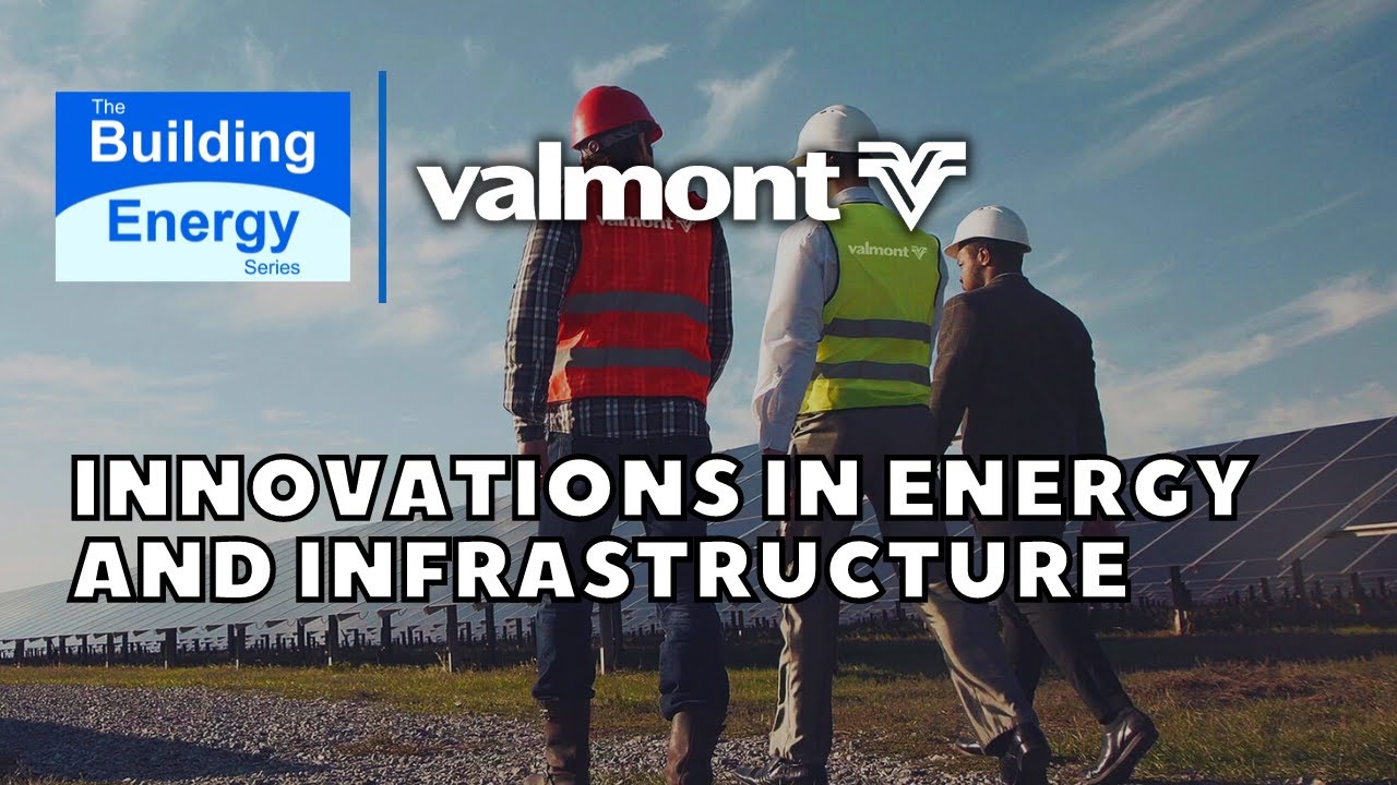Innovations in Energy and Infrastructure with Valmont Industries - YouTube
