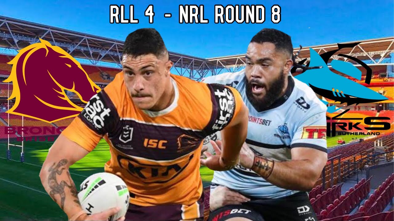 NRL Round 8 Broncos vs Sharks (RLL 4 Simulation) - YouTube