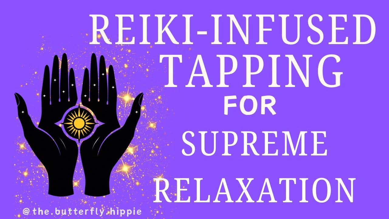 Reiki-Infused Tapping for Supreme Relaxation - YouTube
