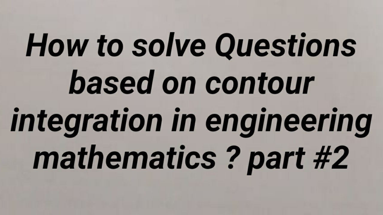 contour integration #part2 - YouTube