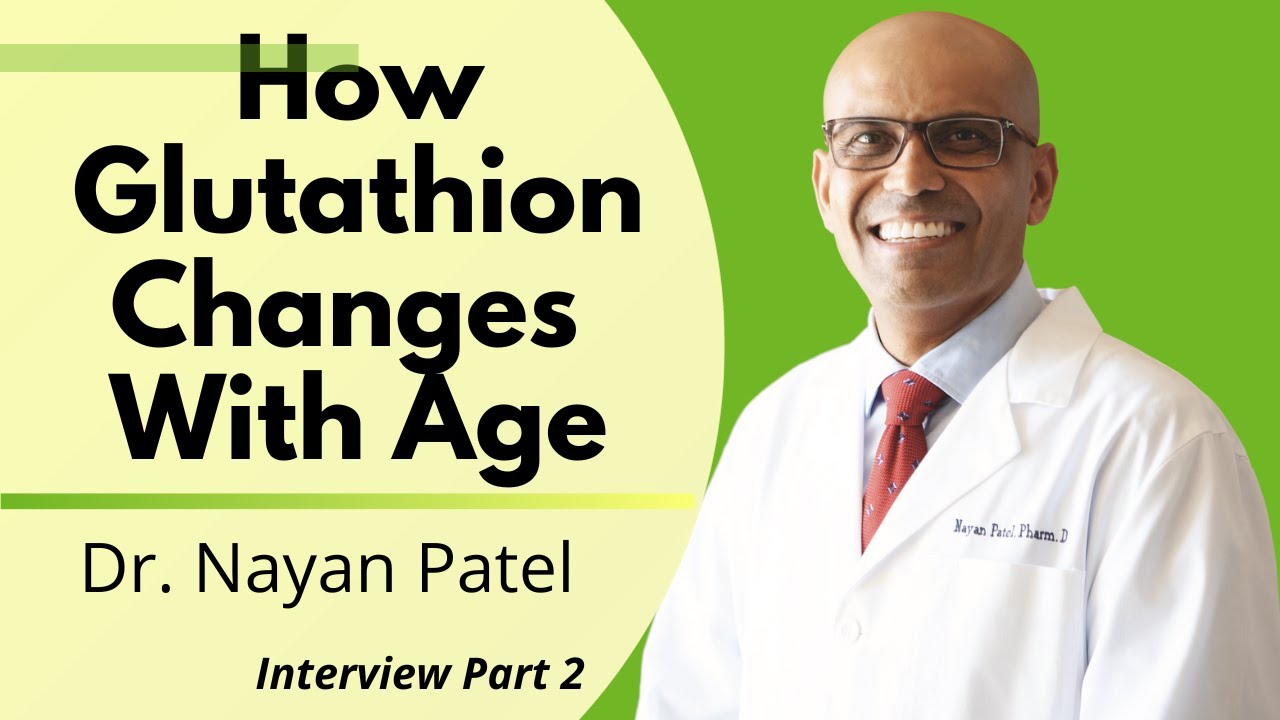How Glutathione Changes As We Age | Dr Nayan Patel Ep2 - YouTube