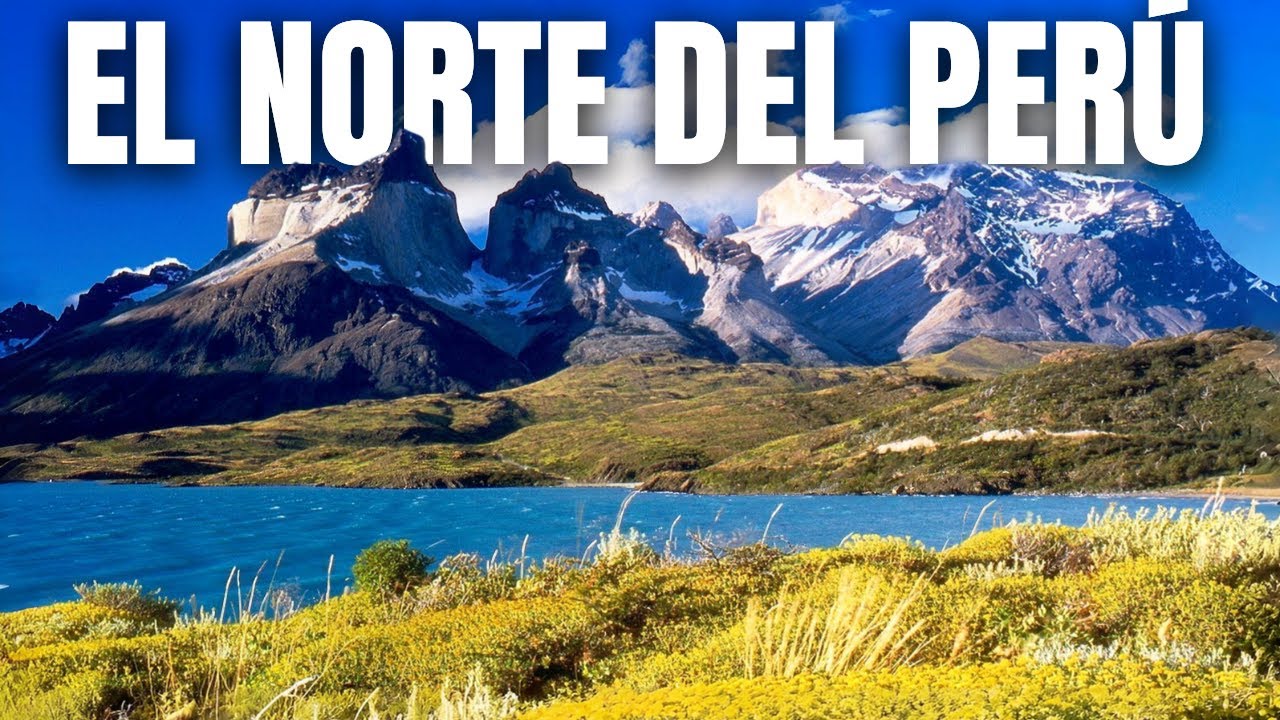 EL NORTE DEL PERU | Ciudades, pueblos y paisajes que te sorprenderán ...