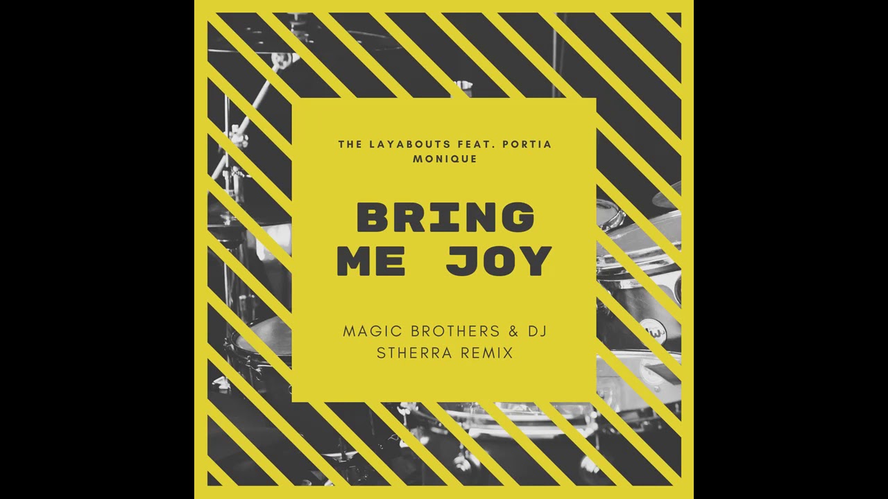 The Layabouts Feat. Portia Monique - Bring Me Joy [Magic Brothers & Dj ...