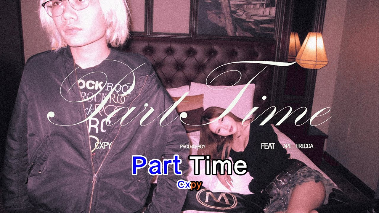 Cxpy - Part Time (feat. Apefredda) [INSTRUMENTAL KARAOKE + Lyrics ...