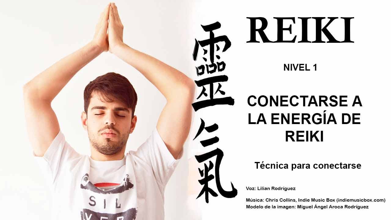 Curso de Reiki Nivel 1 - Cómo conectarse con la Energía Reiki - YouTube