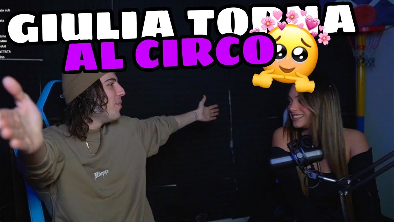 GIULIA TORNA AL CIRCO DAL VIVO!!👉👈🥰 - YouTube