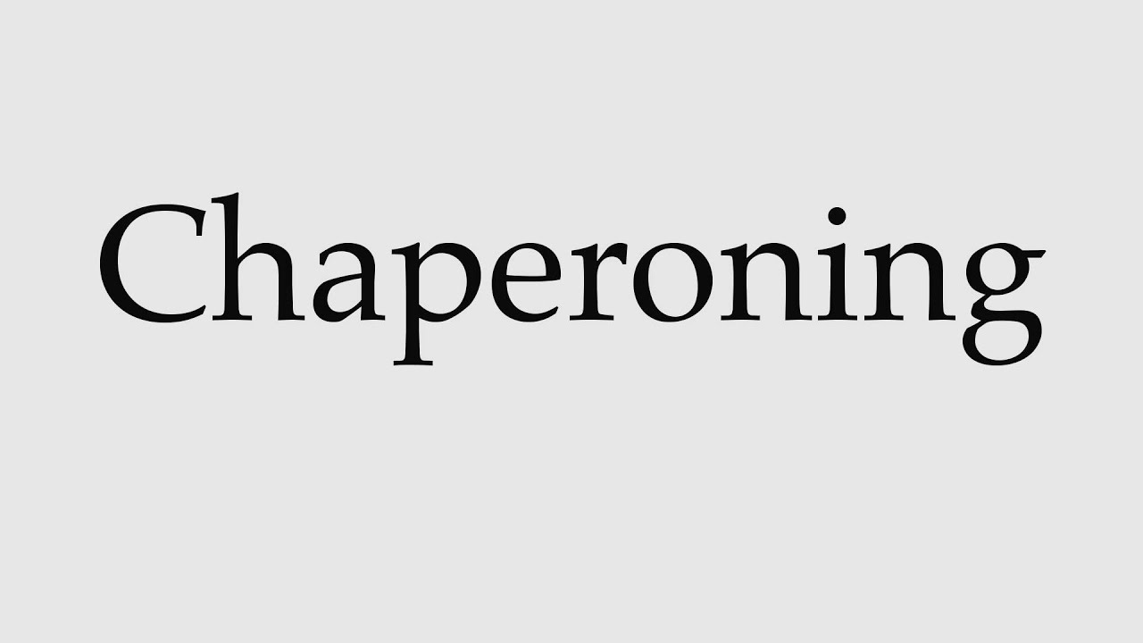 How to Pronounce Chaperoning - YouTube