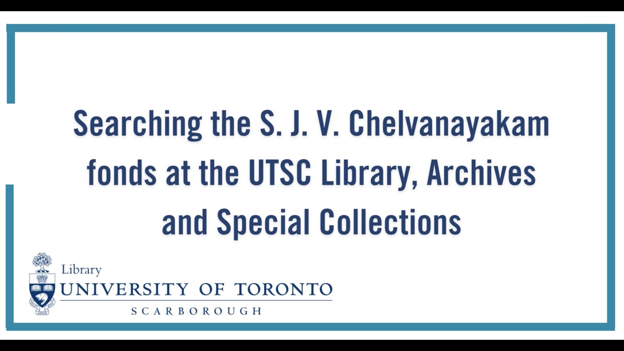 Searching the S. J. V. Chelvanayakam fonds at the UTSC Library ...