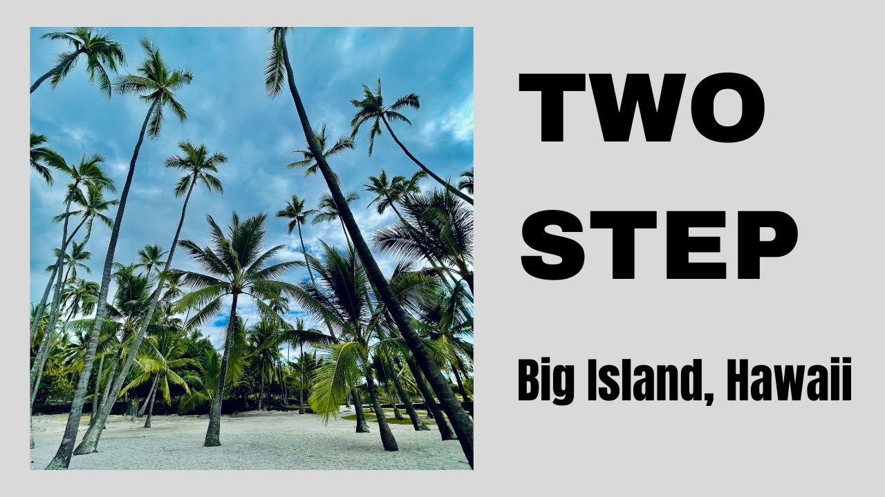 【4K】Two Step - Big Island - YouTube