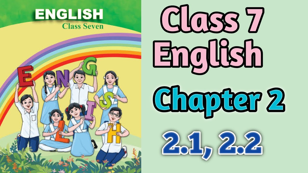 Class 7 English 2023 || Unit 2 || Class 7 English 2.1,2.2 - YouTube