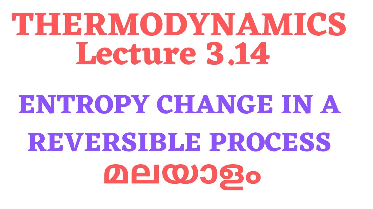 Entropy change in a reversible process (Lecture 3.14) - YouTube