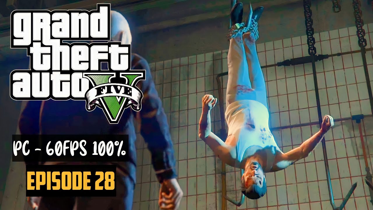 Grand Theft Auto 5 Gameplay Walkthrough Episode 28 - GTA 5 (PC 4K 60FPS ...