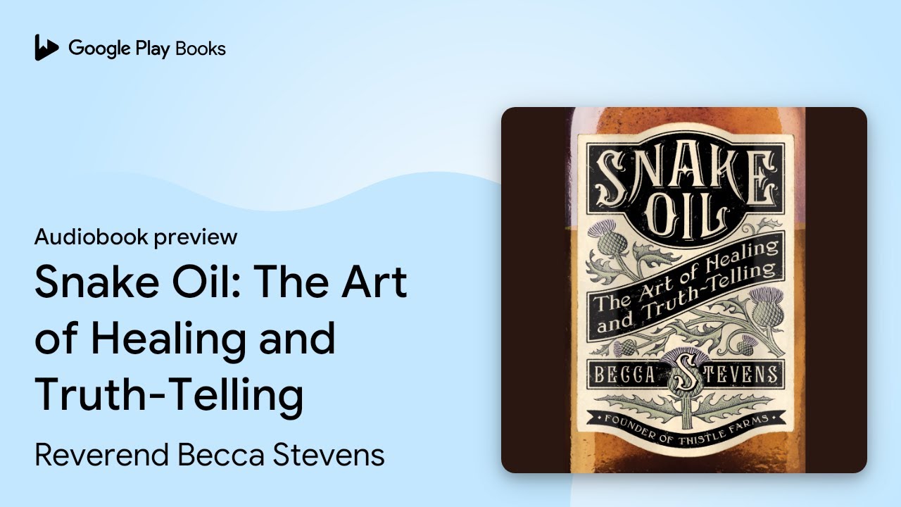 Snake Oil: The Art of Healing and… by Reverend Becca Stevens ...