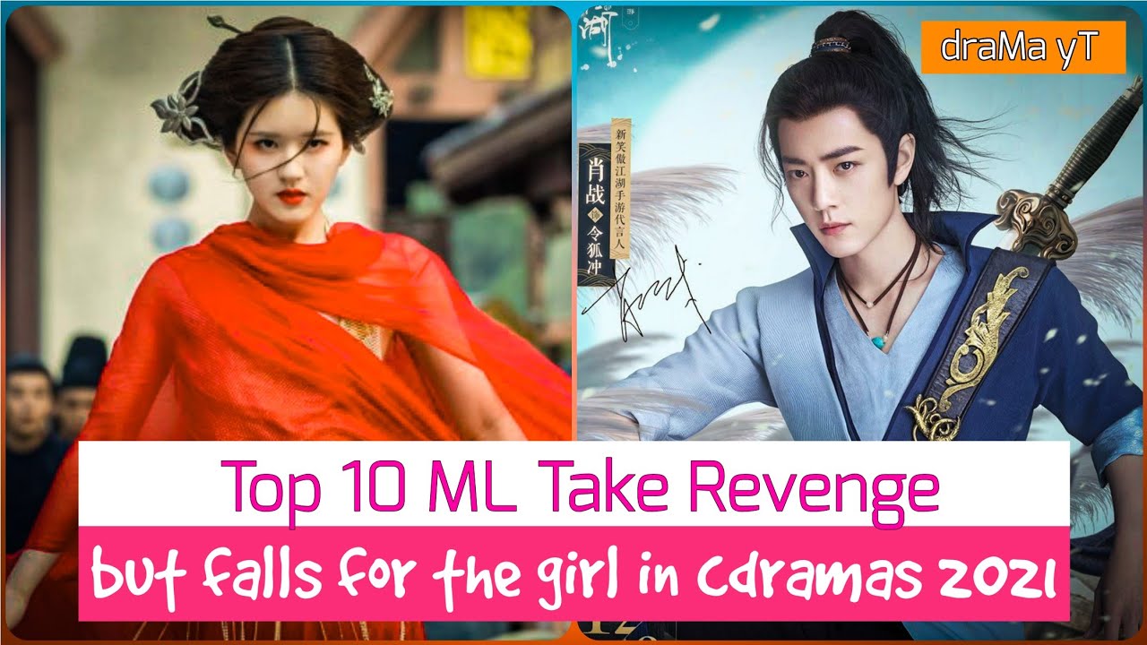 Top 10 Best Chinese Dramas Where Male Lead Come Take Revenge, But Falls ...