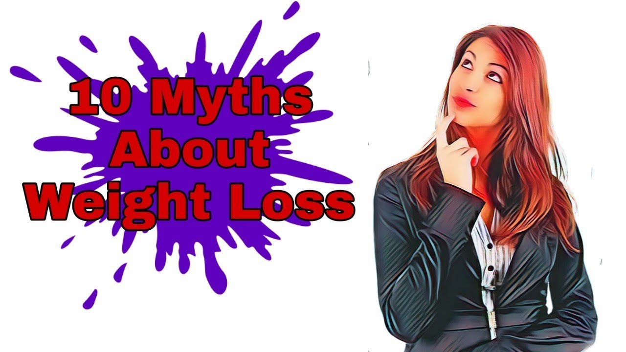 10 myth about weight loss - YouTube