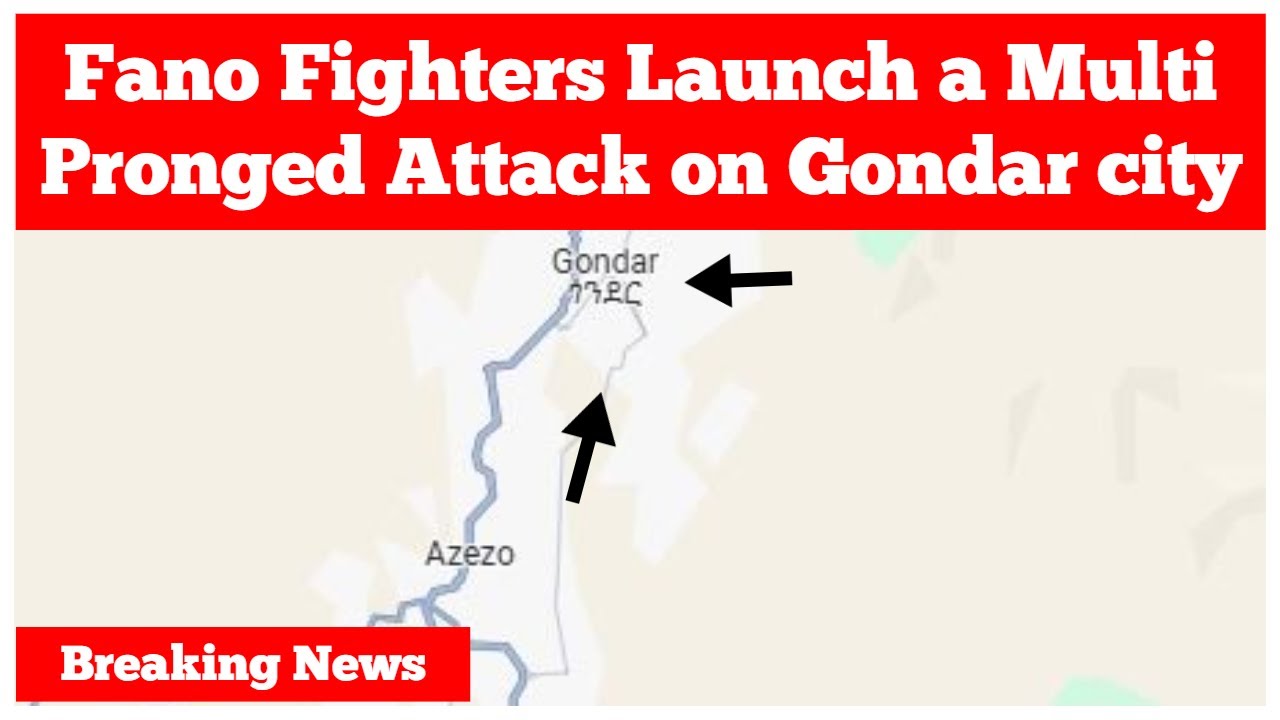 Breaking News Ethiopia: Fano Fighters Launch a Multi Pronged Attack on ...