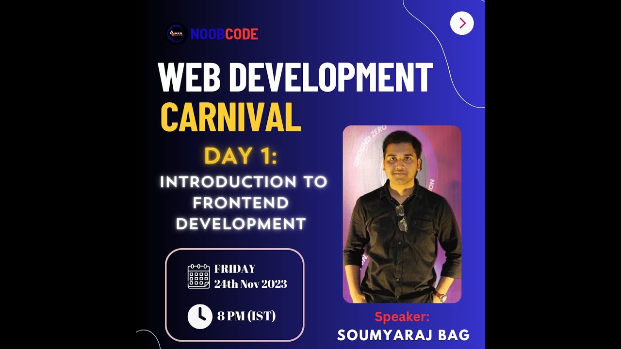 Web Development Carnival : Day 1 | Frontend Fiesta | Soumyaraj Bag | NoobCode - YouTube