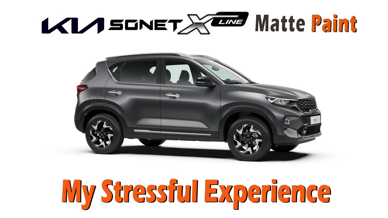 Don't Buy Kia Sonet or Seltos X Line With Matte Paint - My Stressful ...