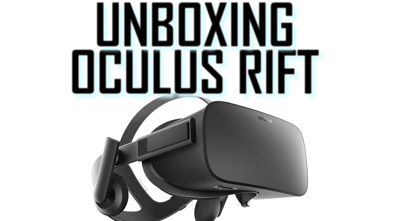 UNBOXING OCULUS RIFT 2017 - YouTube