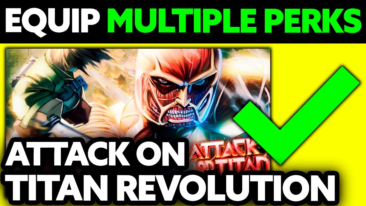 How To Equip Multiple Perks in Attack on Titan Revolution (2025) - Step ...