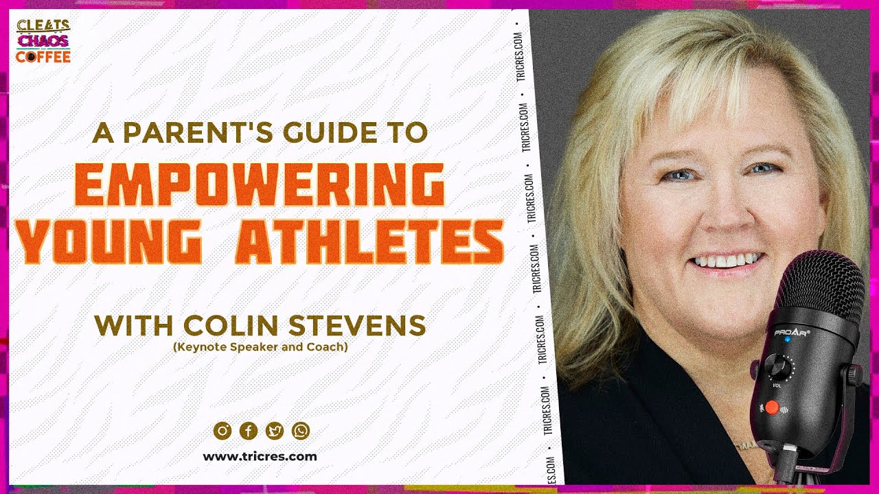 A Parent's Guide To Empowering Young Athletes with Colin Stevens - YouTube