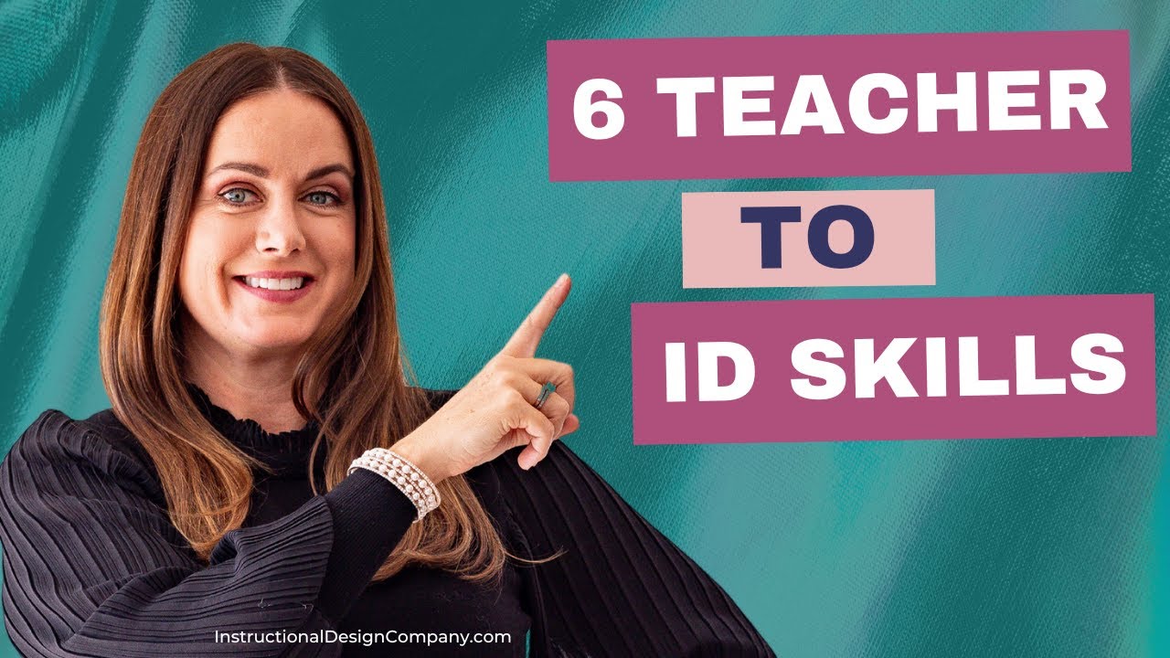 Teacher to Instructional Designer: Leveraging Your Teaching Skills for ...