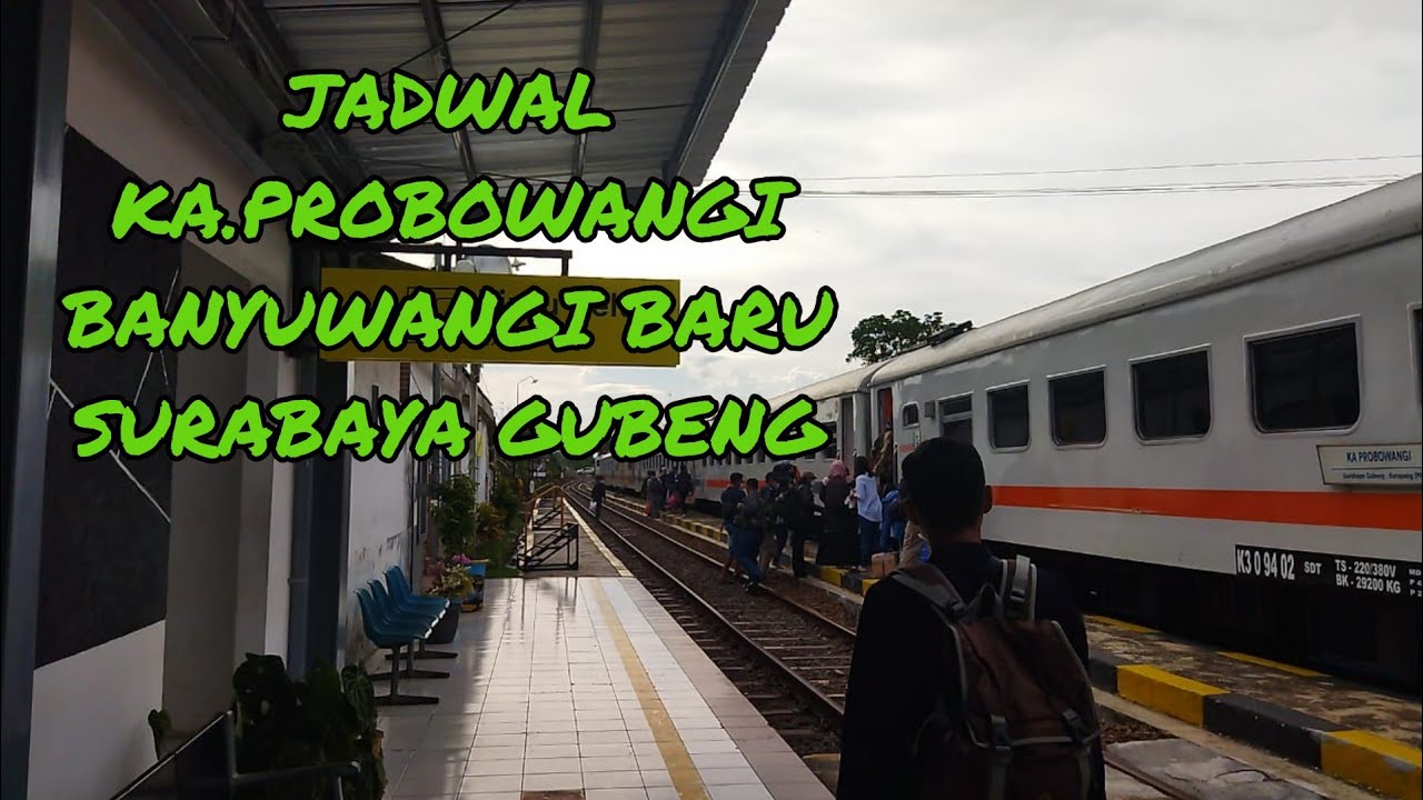 JADWAL KERETA API PROBOWANGI BANYUWANGI - SURABAYA - YouTube