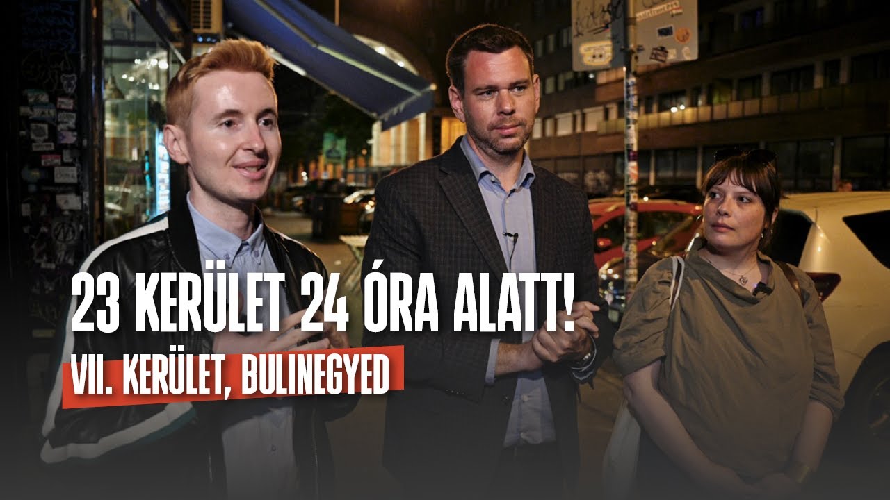 23 kerület 24 óra alatt! - VII. kerület, bulinegyed - YouTube