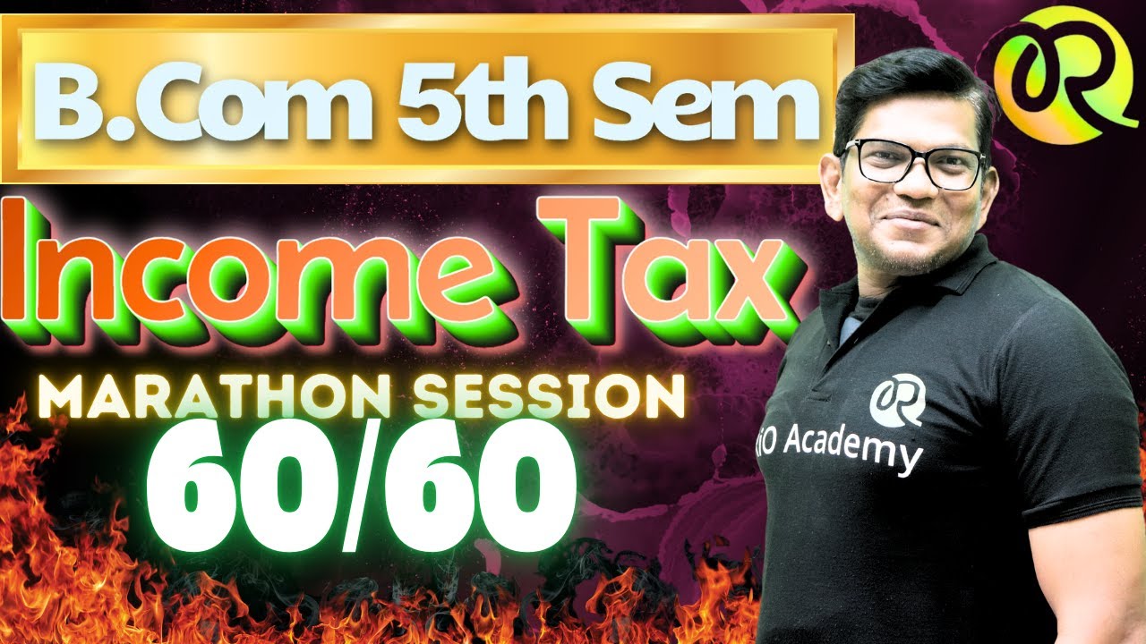 B.com 5th Semester income tax | Marathon session | KUD - BU - Du - Mu ...